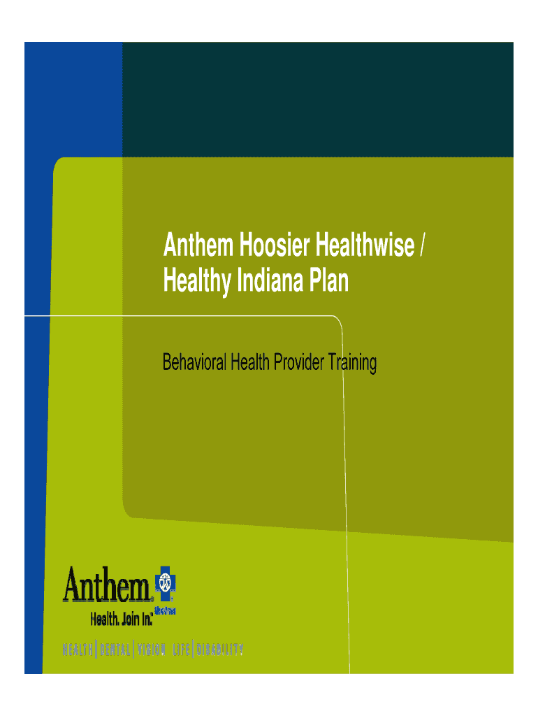 Fillable Online in Anthem Hoosier Healthwise / Healthy Indiana Plan ...