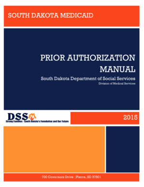 Fillable Online dss sd PRIOR AUTHORIZATION MANUAL - dss sd Fax Email Print - pdfFiller