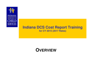 Fillable Online secure in Indiana DCS Cost Report Training OVERVIEW ...