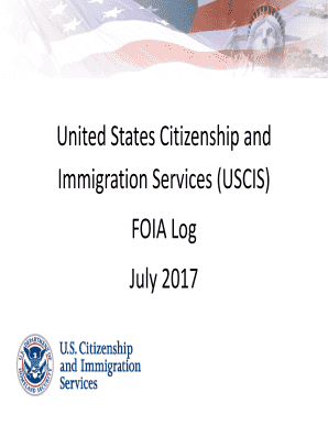 Fillable Online (USCIS) FOIA Log July 2017 Fax Email Print - pdfFiller
