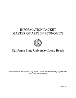 Fillable Online csulb INFORMATION PACKET MASTER OF ARTS IN ECONOMICS ... - csulb Fax Email Print ...