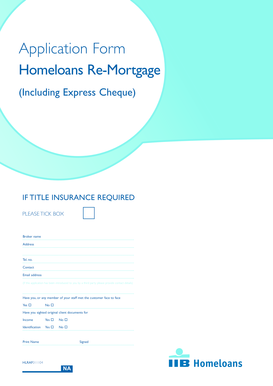 Fillable Online Application Form Homeloans Re-Mortgage (Including Express Cheque) IF TITLE ...