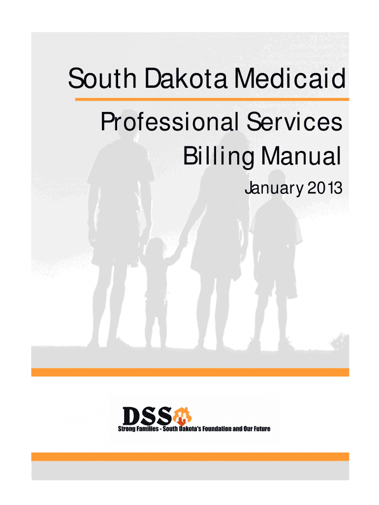 Fillable Online South Dakota Medicaid Professional Services Billing Manual January 2013 Fax ...