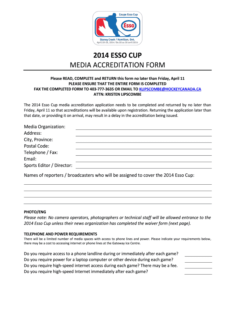 Fillable Online 2014 ESSO CUP MEDIA ACCREDITATION FORM - Fax Email Print - pdfFiller