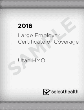 Fillable Online selecthealth 2016Large Employer Certificate of Coverage ...