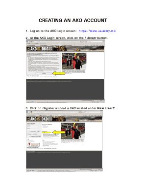 Fillable Online CREATING AN AKO ACCOUNT Fax Email Print - pdfFiller