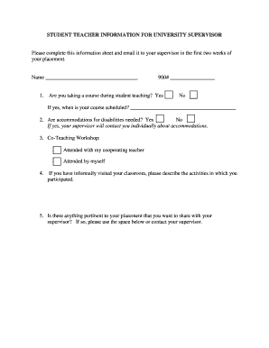 Fillable Online STUDENT TEACHER INFORMATION FOR UNIVERSITY SUPERVISOR Fax Email Print - pdfFiller
