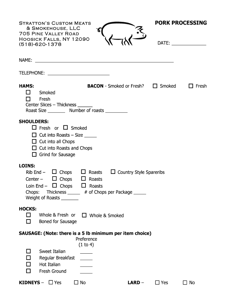 Fillable Online Stratton s Custom Meats PORK PROCESSING Smokehouse LLC ...