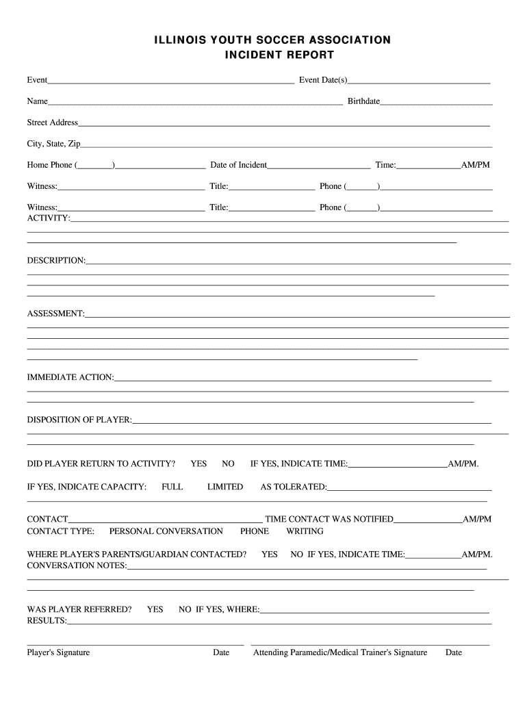 Fillable Online ILLINOIS YOUTH SOCCER ASSOCIATION INCIDENT REPORT Fax ...