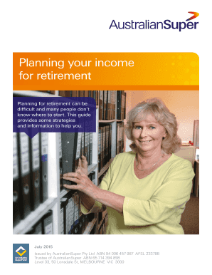 Fillable Online Planning your income for retirement - AustralianSuper ...