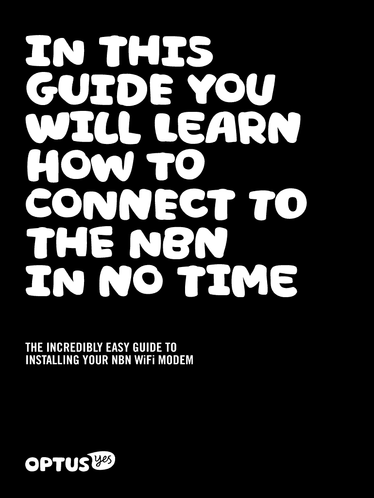 Fillable Online IN THIS GUIDE YOU WILL LEARN HOW TO CONNECT TO THE NBN ...