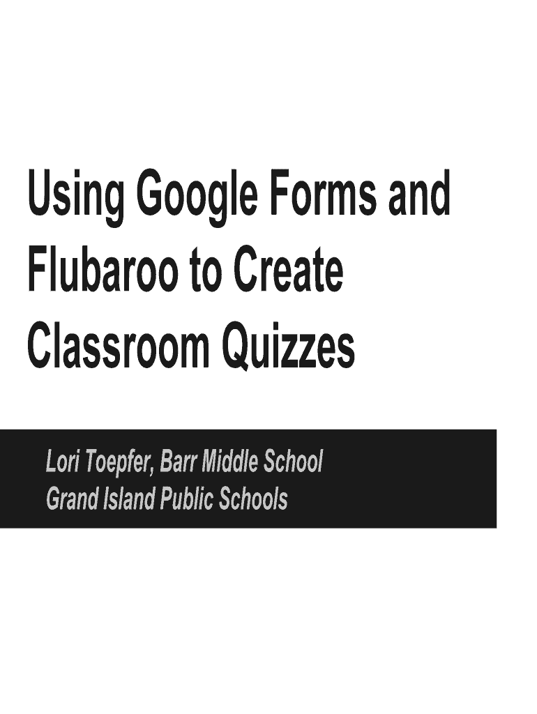 Fillable Online center uoregon Using Google Forms and Flubaroo to Create Classroom Quizzes Fax ...