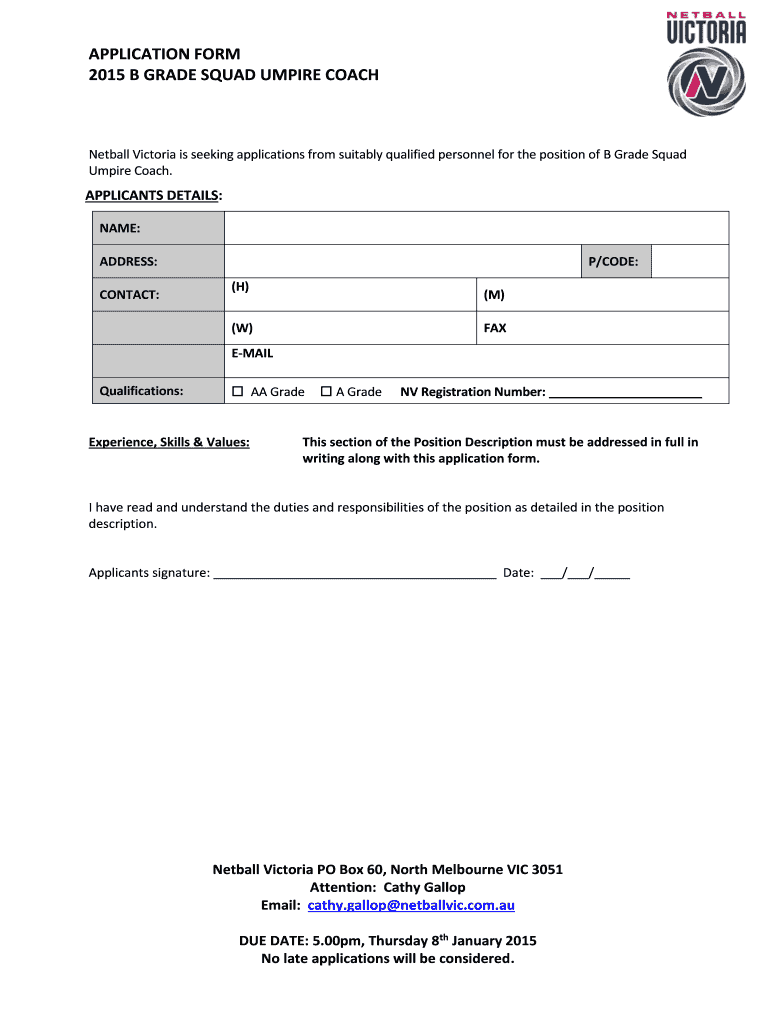 Fillable Online APPLICATION FORM 2015 B GRADE SQUAD UMPIRE COACH Netball Victoria is seeking ...