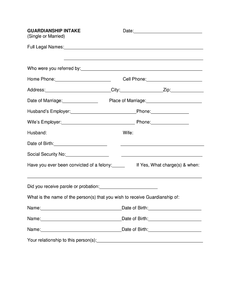 Fillable Online GUARDIANSHIP INTAKE Single or Married Full Legal Names ...