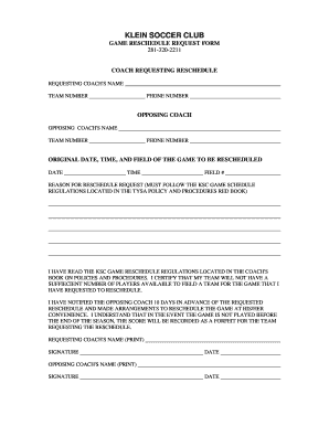 Fillable Online kleinsoccerclub GAME RESCHEDULE REQUEST FORM COACH REQUESTING RESCHEDULE ...
