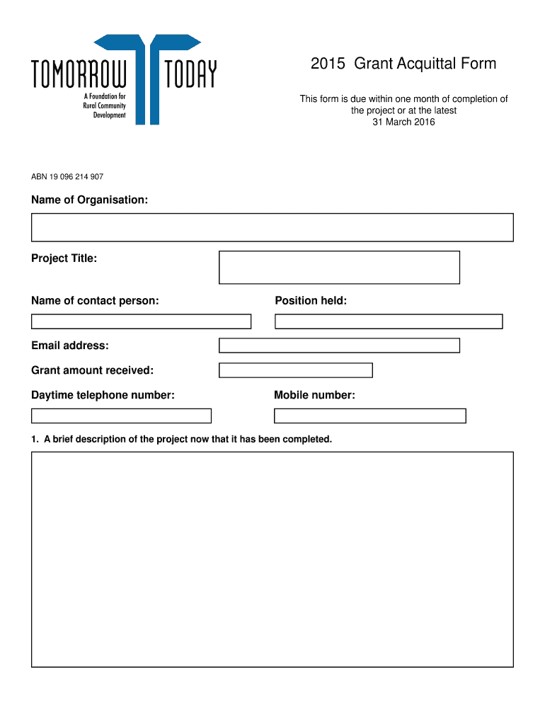 Fillable Online 2015 Grant Acquittal Form - Tomorrow Today Foundation ...