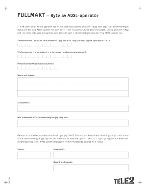 Fillable Online tele2 FULLMAKT Byte av ADSL-operatr Fax Email Print - pdfFiller
