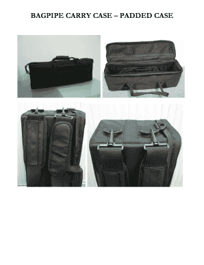 Fillable Online BAGPIPE CARRY CASE PADDED CASE Fax Email Print - pdfFiller