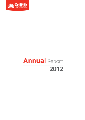 Fillable Online griffith edu Annual Report 2012 ( PDF 5.2mb) - Griffith ...
