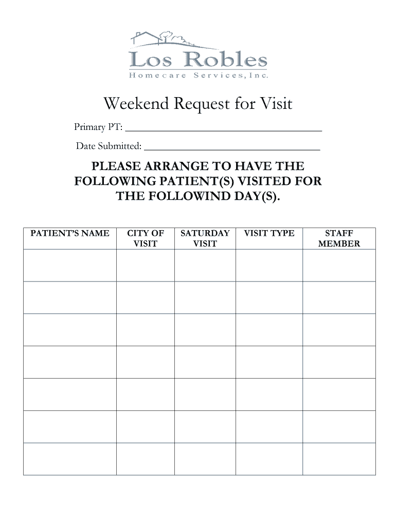 Fillable Online Weekend Request for Visit - Los Robles Homecare ...