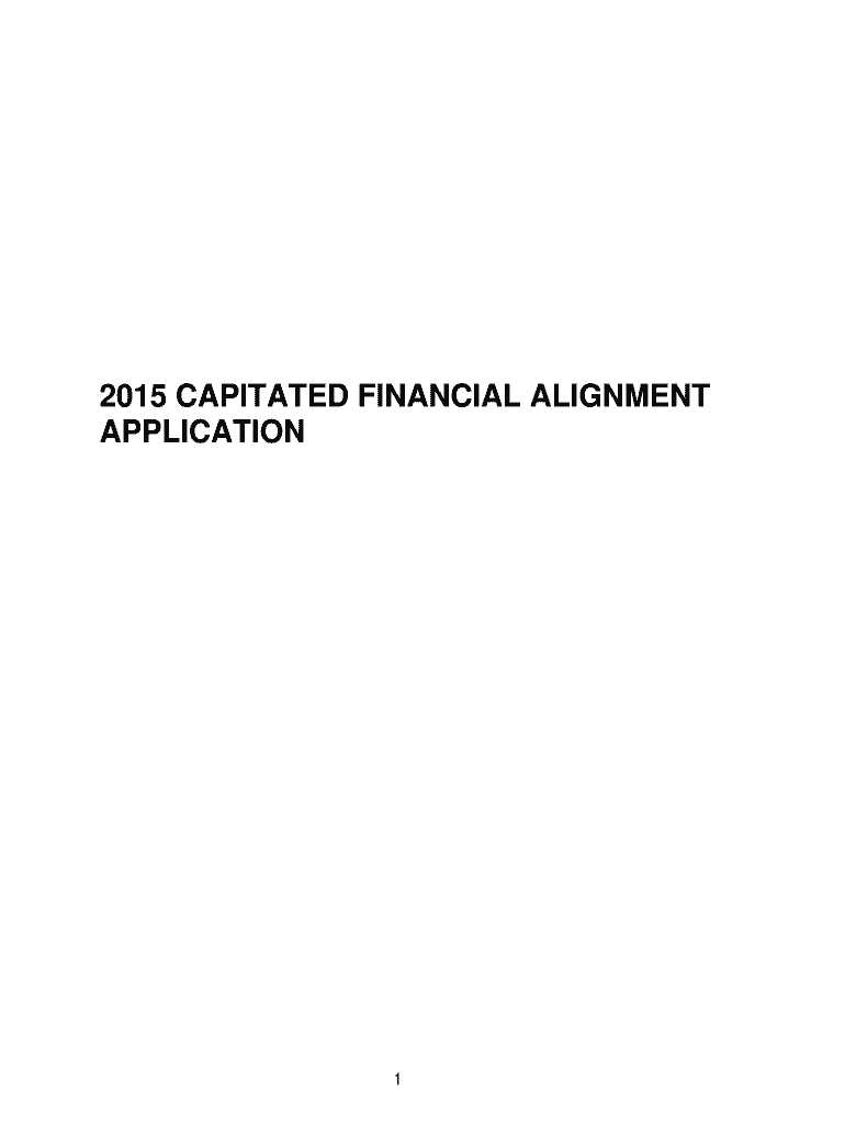 Fillable Online cms 2015 CAPITATED FINANCIAL ALIGNMENT APPLICATION ...