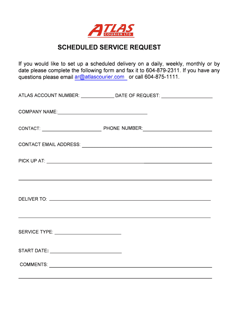 Fillable Online SCHEDULED SERVICE REQUEST - Atlas Courier Service Fax ...