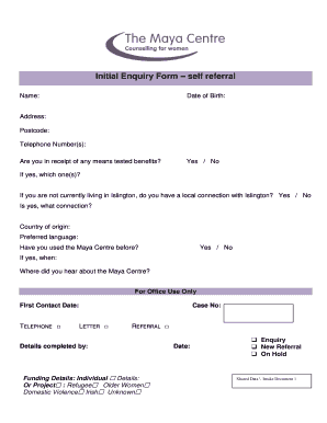 Fillable Online mayacentre org Initial Enquiry Form self referral Name: Date of Birth: Address ...