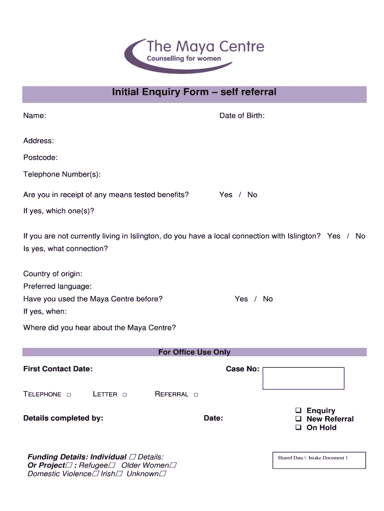 Fillable Online mayacentre org Initial Enquiry Form self referral Name: Date of Birth: Address ...