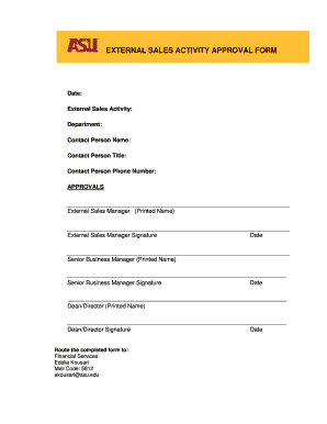Fillable Online asu EXTERNAL SALES ACTIVITY APPROVAL FORM Fax Email Print - pdfFiller
