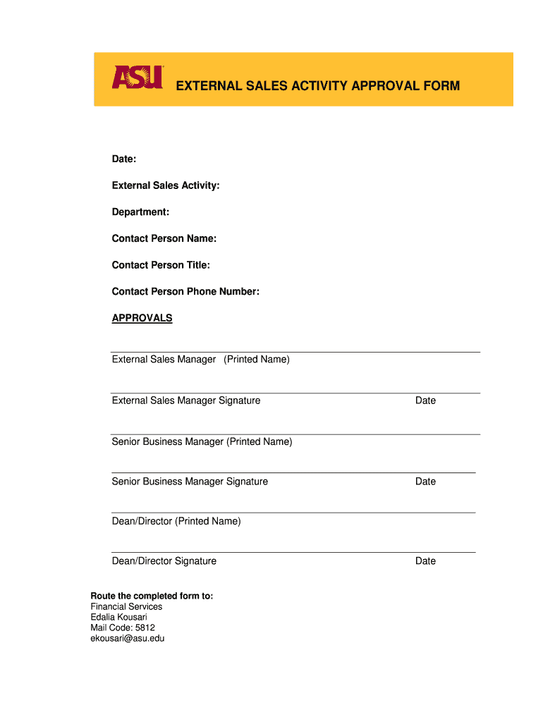 Fillable Online asu EXTERNAL SALES ACTIVITY APPROVAL FORM Fax Email Print - pdfFiller