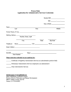 Fillable Online fresnostate CSU FRESNO- APPLICATION FOR ADMINISTRATIVE SERVICES CREDENTIALS Fax ...