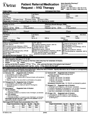 Fillable Online Patient Referral/Medication Request IVIG Therapy - Aetna Fax Email Print - pdfFiller