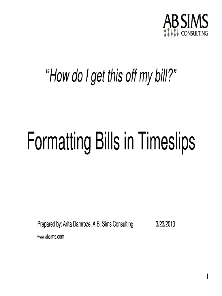 Fillable Online Formatting Bills in Timeslips - AB Sims Fax Email Print ...