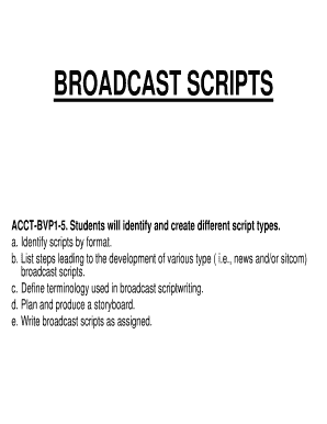 Fillable Online BROADCAST SCRIPTS Fax Email Print - pdfFiller