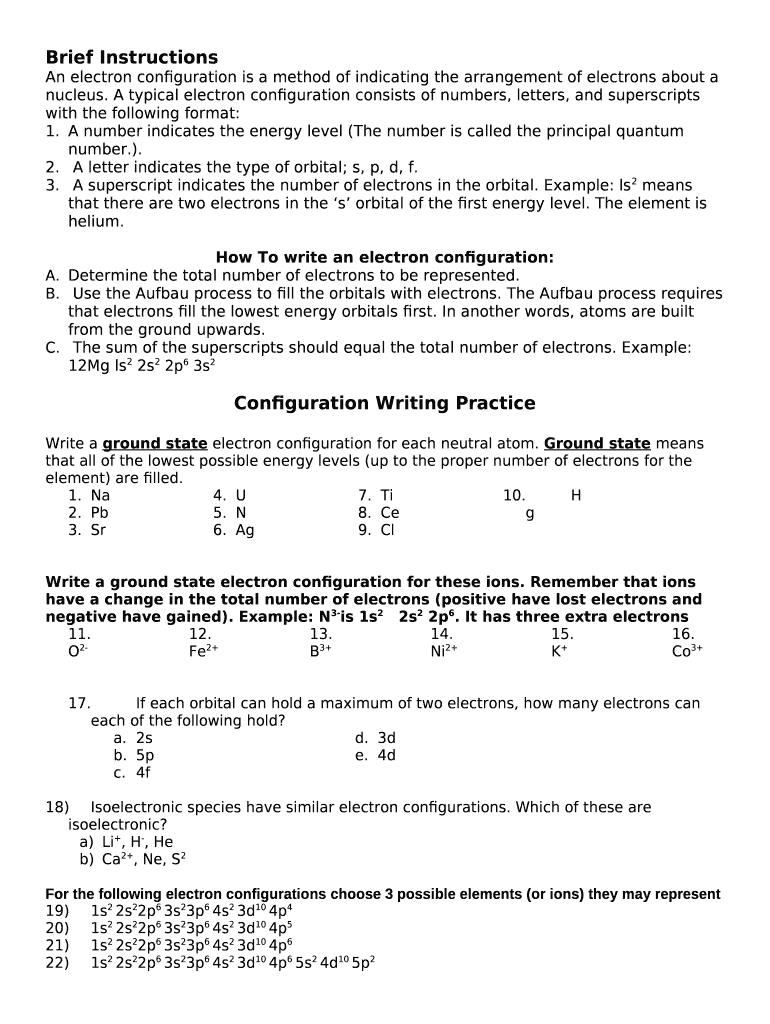 An electron configuration is a method of indicating the arrangement of electrons about a nucleus ...
