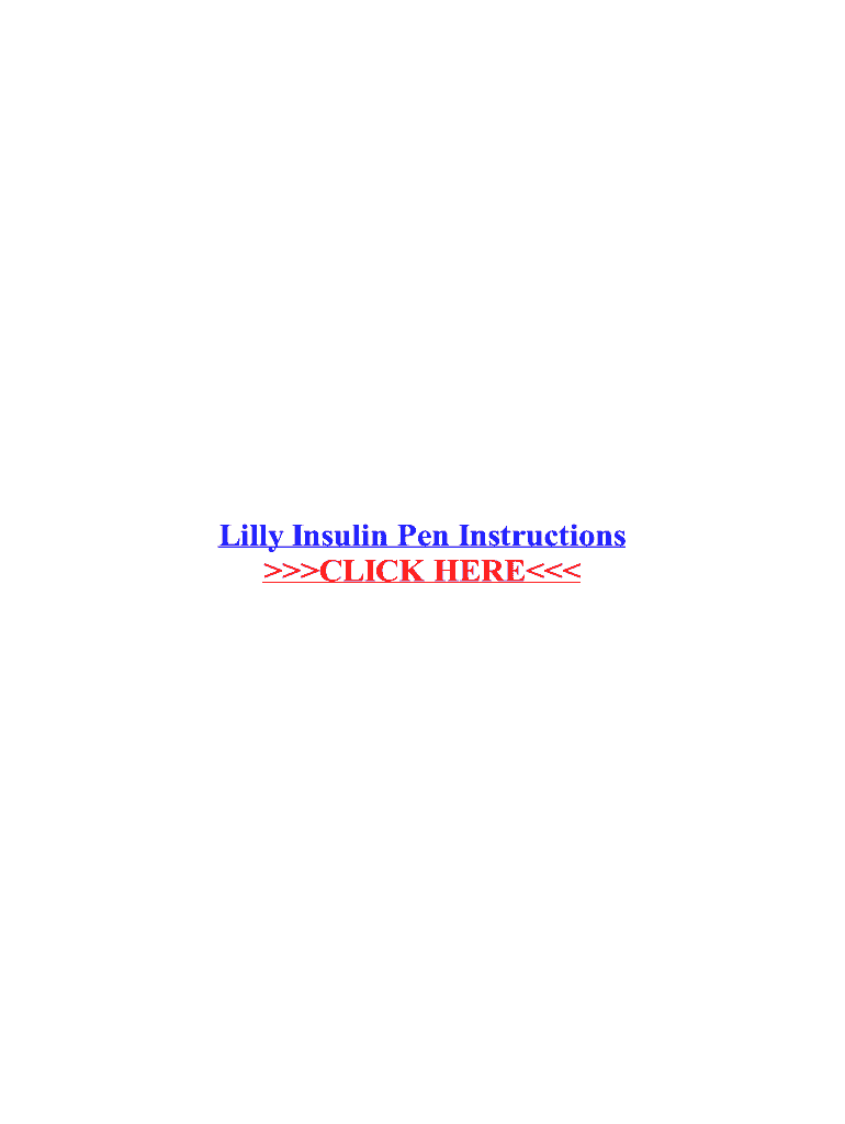 Fillable Online Lilly Insulin Pen Instructions Fax Email Print - pdfFiller