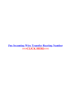 Fillable Online Pnc Incoming Wire Transfer Routing Fax Email Print - pdfFiller
