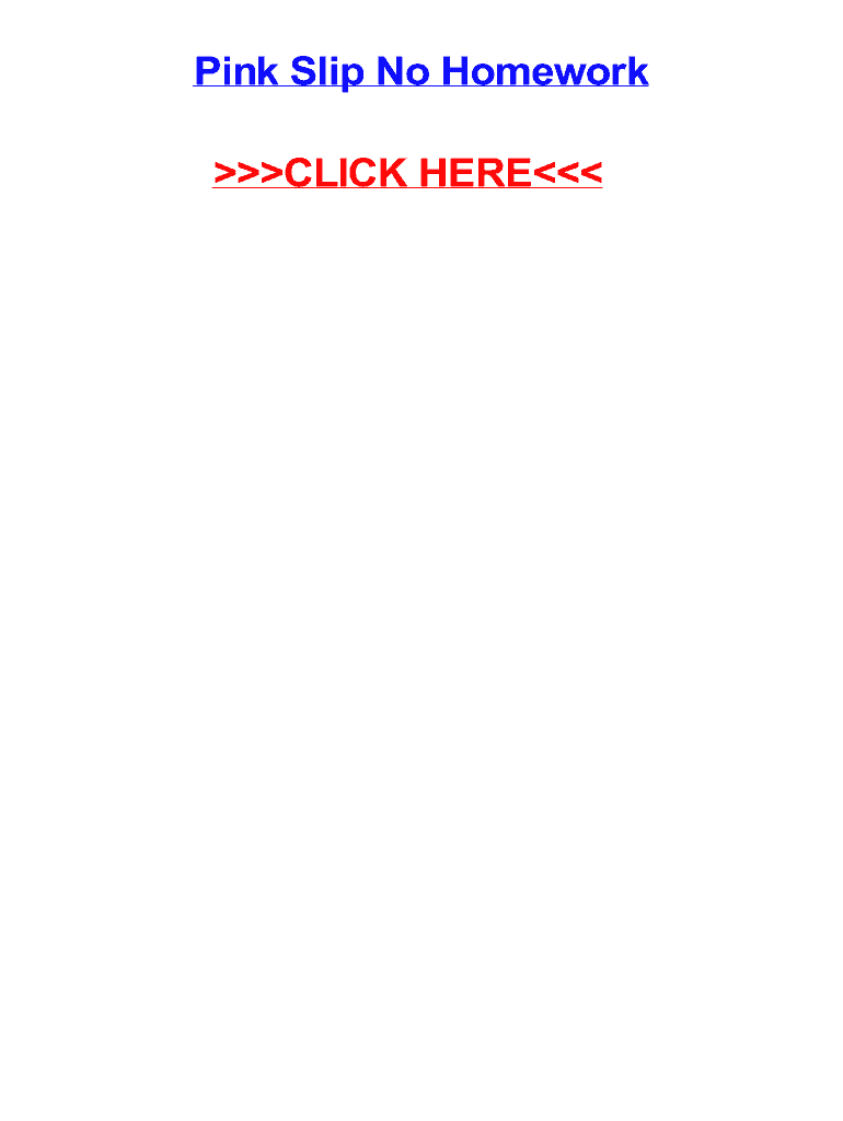Fillable Online Pink Slip No Homework Fax Email Print - pdfFiller