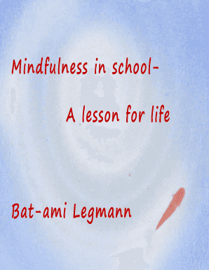 Fillable Online Mindfulness in schoolA lesson for life Fax Email Print - pdfFiller