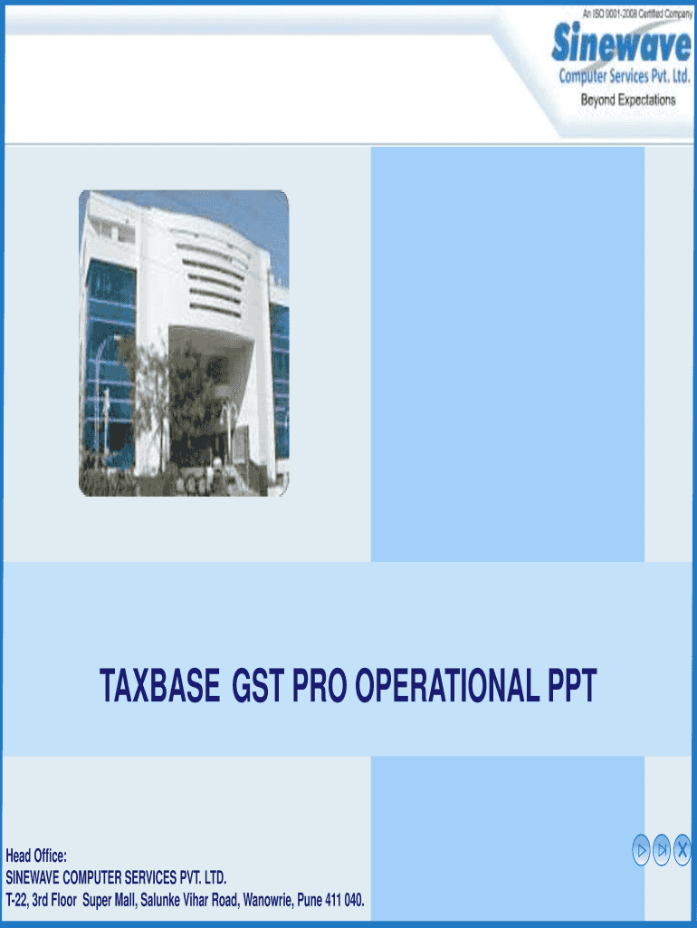 Fillable Online TAXBASE GST PRO OPERATIONAL PPT Fax Email Print - pdfFiller