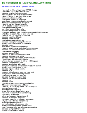 Fillable Online DO PERCOCET 15 HAVE TYLENOL ARTHRITIS Fax Email Print ...