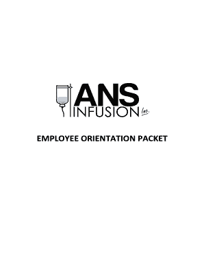 Fillable Online EMPLOYEE ORIENTATION PACKET - ANS Infusion Fax Email Print - pdfFiller