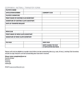 Fillable Online CORNWALL NETBALL TRANSFER FORM Fax Email Print - pdfFiller