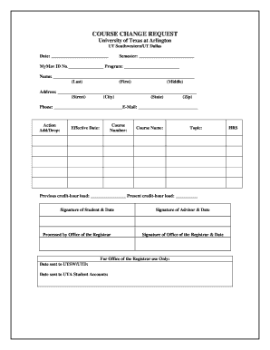 Fillable Online COURSE CHANGE REQUEST - uta.edu Fax Email Print - pdfFiller