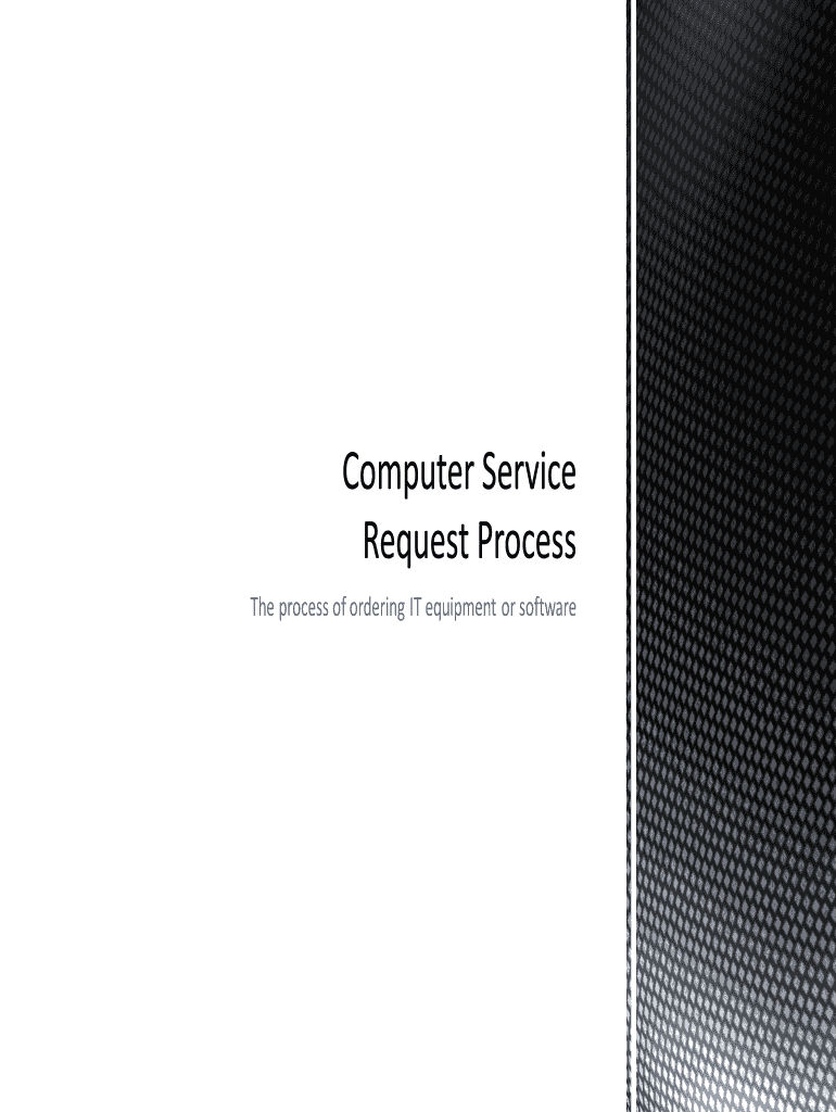 Fillable Online Computer Service Request Process Fax Email Print ...
