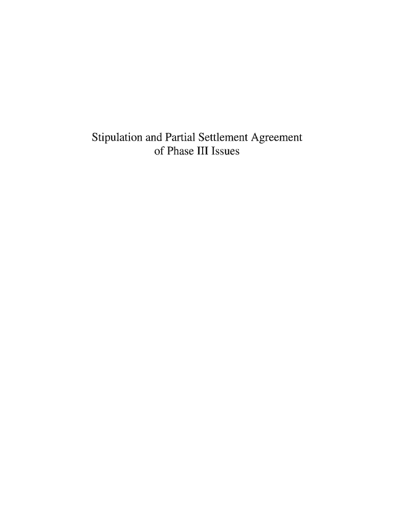 Fillable Online Stipulation and Partial Settlement Agreement of Phase III ... Fax Email Print ...
