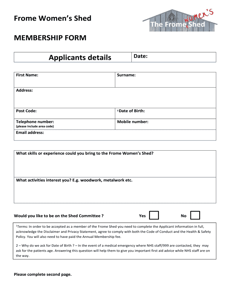 Fillable Online Frome Women's Shed MEMBERSHIP FORM Applicants details Fax Email Print - pdfFiller