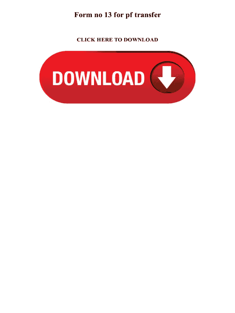 Fillable Online Form no 13 for pf transfer Fax Email Print - pdfFiller