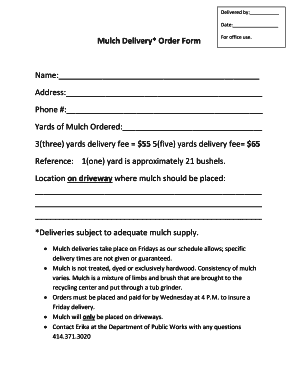 Fillable Online Mulch Delivery* Order Form Fax Email Print - pdfFiller