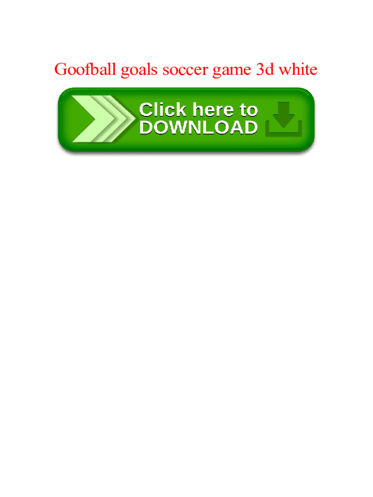 Goofball Goals Online - Fill Online, Printable, Fillable, Blank | pdfFiller